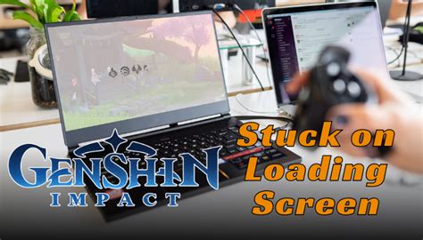 Genshin Impact Stuck On Loading Screen 7 Working Fixes