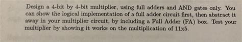 Solved Design A Bit By Bit Multiplier Using Full Adders Chegg Com