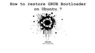 How To Restore Grub Bootloader In Ubuntu