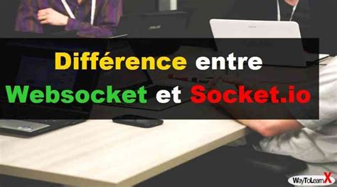 Différence Entre Websocket Et Waytolearnx