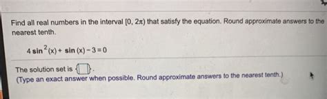 Solved Find All Real Numbers In The Interval That Chegg