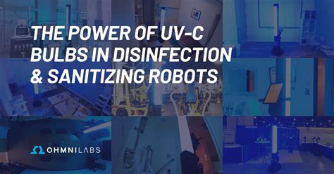 The Power Of Uv C Bulbs In Disinfection And Sanitizing Robots Ohmnilabs