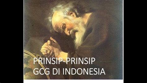 PRINSIP PRINSIP GCG DI INDONESIA GOOD CORPORATE GOVERNANCE GCG