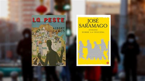 Ficción para entender el Coronavirus La peste de Camus y Ensayo sobre la ceguera de