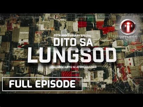 I Witness 20th Anniversary Presents Dito Sa Lungsod Dokumentaryo Ni