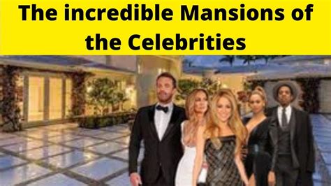 The Incredible Mansions Of The Celebrities Celebrities Celebrity