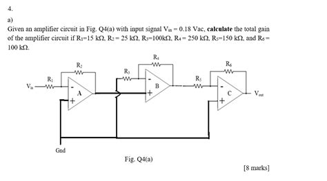 Solved A Given An Amplifier Circuit In Fig Q4 A With Chegg
