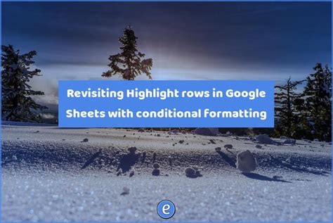 Revisiting Highlight Rows In Google Sheets With Conditional Formatting Eduk Me