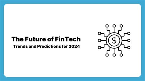 The Future Of Fintech Trends And Predictions For 2024