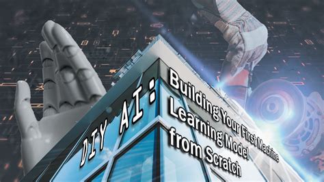 Ai New Building Your First Machine Learning From Scratch Youtube