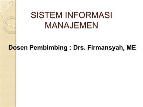 Ppt Sistem Informasi Manajemen Pptx