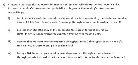 Solved 3 A Network That Uses Slotted Aloha For Medium