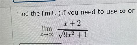 solved find the limit if you need to use ∞