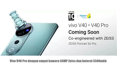 Vivo V40 Pro Keunggulan Kamera 50MP Zeiss Dan Baterai 5500mAh Hubnesia
