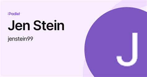 Jen Stein Jenstein99 Profile Padlet