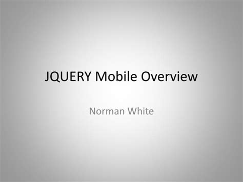 Ppt Jquery Mobile Overview Powerpoint Presentation Free Download