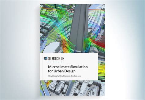 Microclimate Simulation For Urban Design Whitepaper Simscale