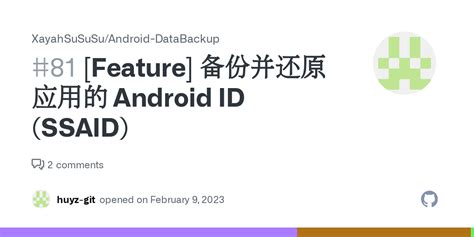 Feature 备份并还原应用的 Android ID SSAID Issue 81 XayahSuSuSu Android