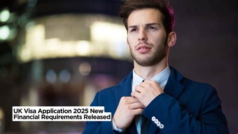 Uk Visa Application 2025 New Financial Requirements Released Fully