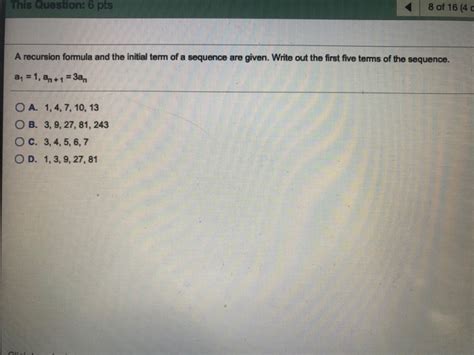 solved this question 6 pts 8 of 16 4 a recursion formula