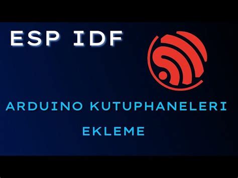 Mehmet Yildiz On Linkedin Arduino Kütüphanelerini Esp Idf Ye Ekleme Örnek Uygulamalı