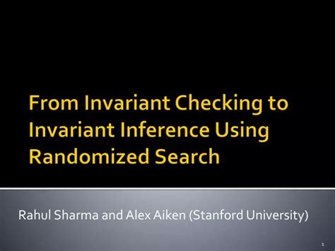 Ppt From Invariant Checking To Invariant Inference Using Randomized Search Powerpoint