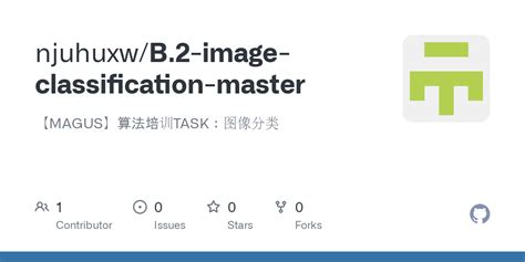 Github Njuhuxwb2 Image Classification Master 【magus】算法培训task：图像分类