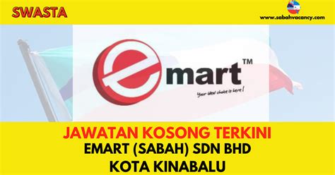 Permohonan Jawatan Kosong Emart Sabah Sdn Bhd Kota Kinabalu Sabah