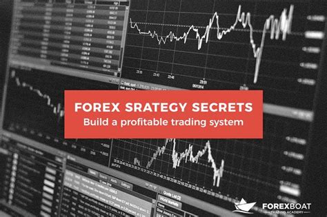 forex strategy secrets build a profitable trading system forexboat