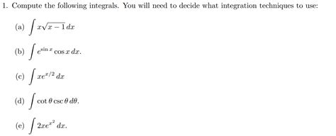 Get Answer 1 Compute The Following Integrals You Will Need To