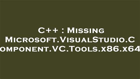 C Missing Microsoft VisualStudio Component VC Tools X86 X64 YouTube