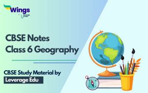 CBSE Notes Class 6 Geography Leverage Edu