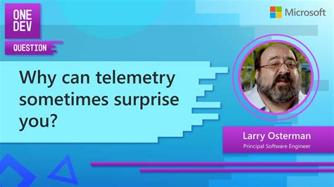 Why Can Telemetry Sometimes Surprise You One Dev Question With Larry