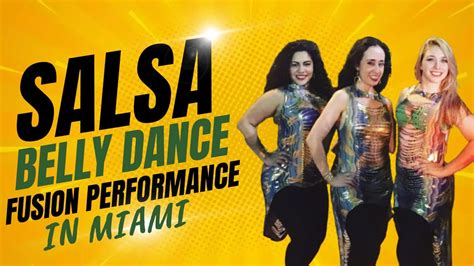 Salsa Belly Dance Fusion Tunpakum Calle Miami Youtube