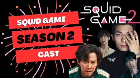 Squid Game Season 2 New Cast Members Netflix Squidgameseason2