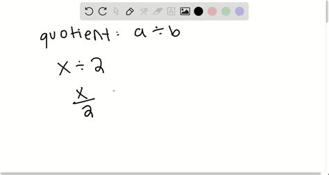 Write Each Statement Using Symbols The Quotient X Divided By Is Numerade