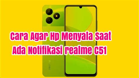 Cara Agar Hp Menyala Saat Ada Notifikasi Realme C YouTube