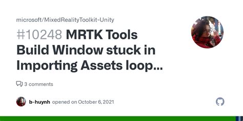 Mrtk Tools Build Window Stuck In Importing Assets Loop After Accessing