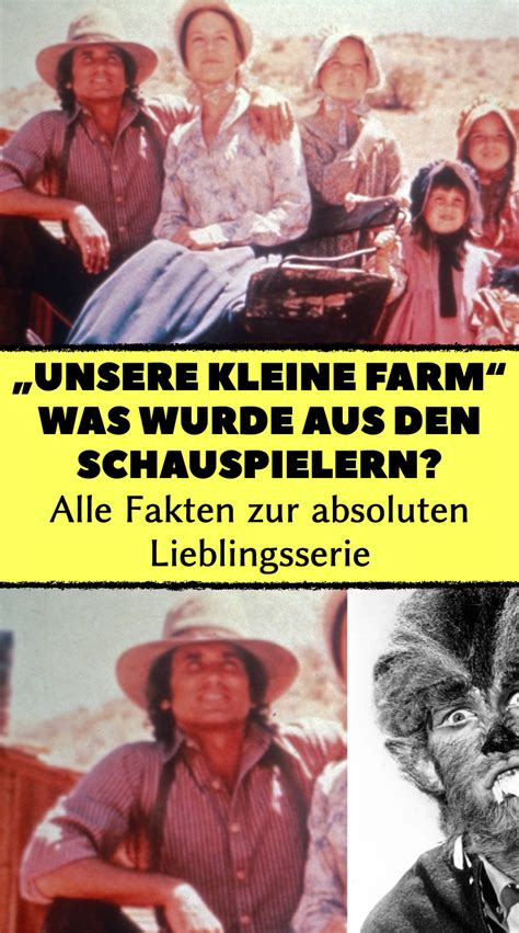 Unsere Kleine Farm Das Wurde Aus Den Darstellern Heftig
