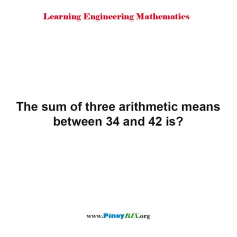 Solution What Is The Sum Of Three Arithmetic Means Between 34 And 42