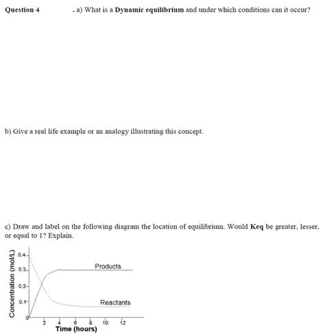 Solved Question 4 What Is A Dynamic Equilibrium And Under Which