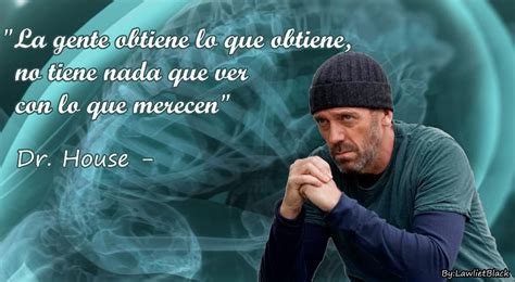 15 Frases Para Nuestras Vidas Del Dr House El Club De Los Poetas