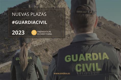 Nuevas Plazas Guardia Civil 2023 Endex