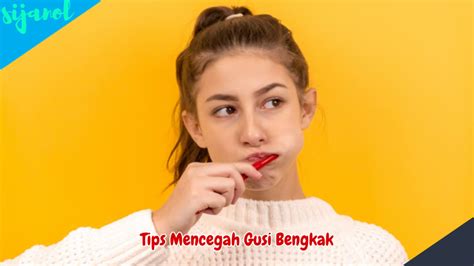 5 Cara Mengobati Gusi Bengkak Secara Alami Cepat Dan Efektif Sijanol