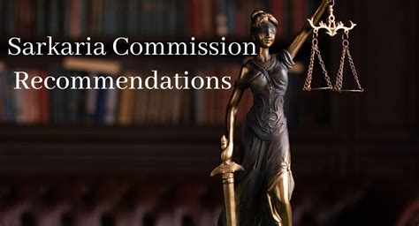 Sarkaria Commission Recommendations Licchavi Lyceum