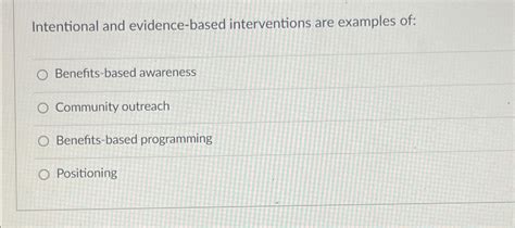 Solved Intentional And Evidence Based Interventions Are