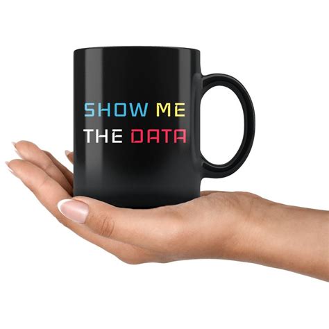 show me the data mug data mug data analyst mug data science mug