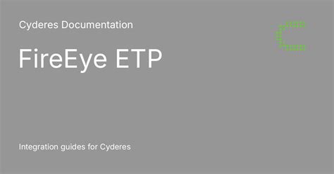 FireEye ETP Cyderes Documentation