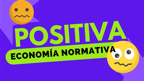 Economía Normativa vs Economía Positiva Aprobá Economía Simple