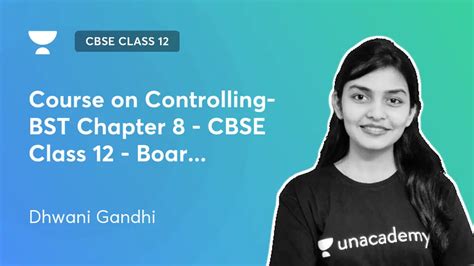 Cbse Class 12 Course On Controlling Bst Chapter 8 Cbse Class 12 Boards 2024 25 By Unacademy
